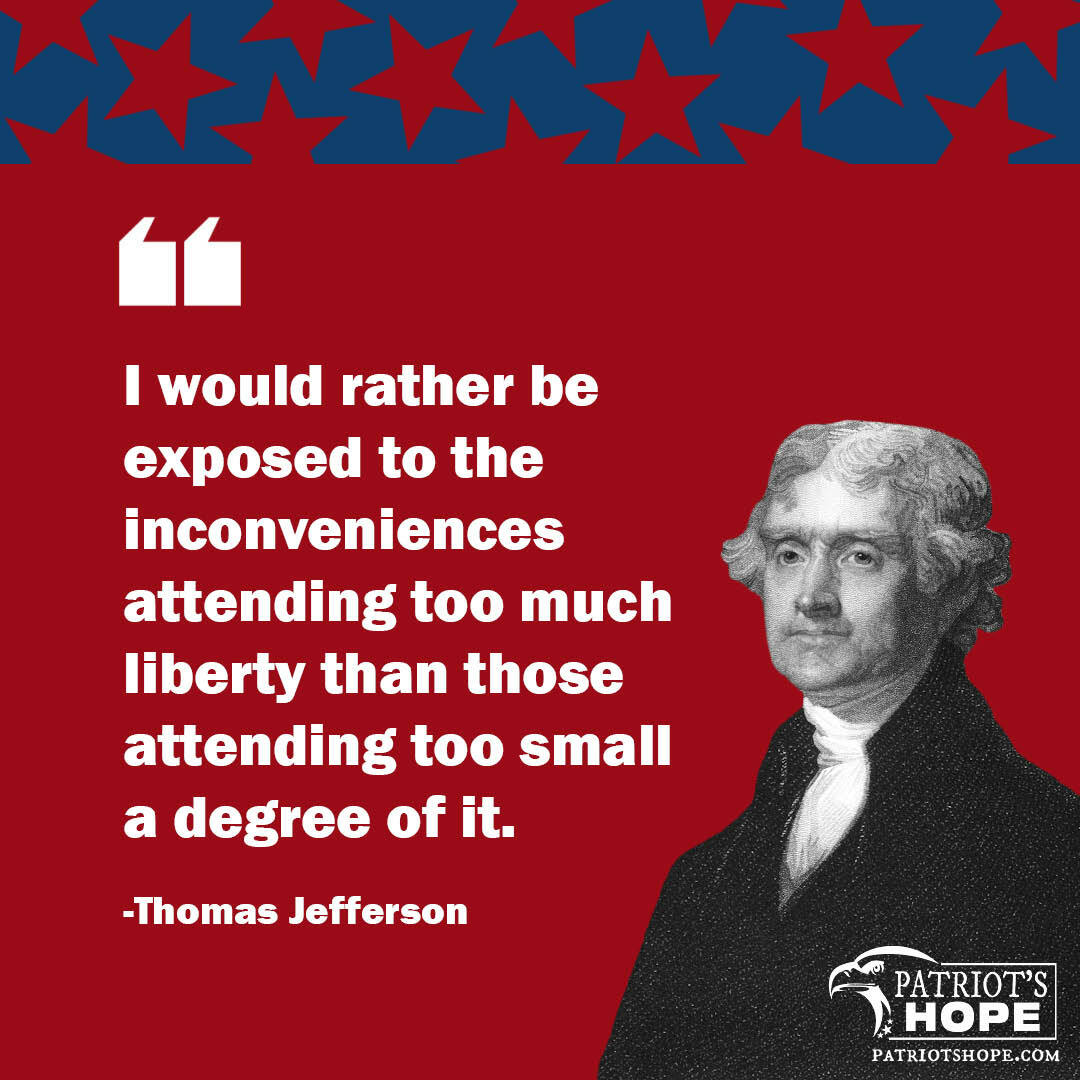 Thomas Jefferson- Too Much Liberty - Patriot's Hope