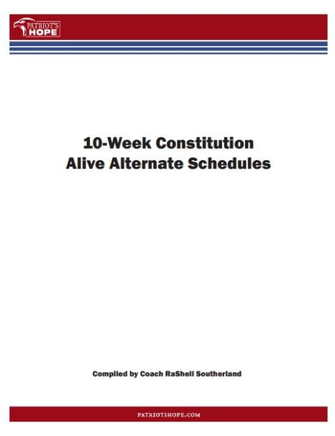 10-Week Constitution Alive Alternate Schedules - Patriot's Hope